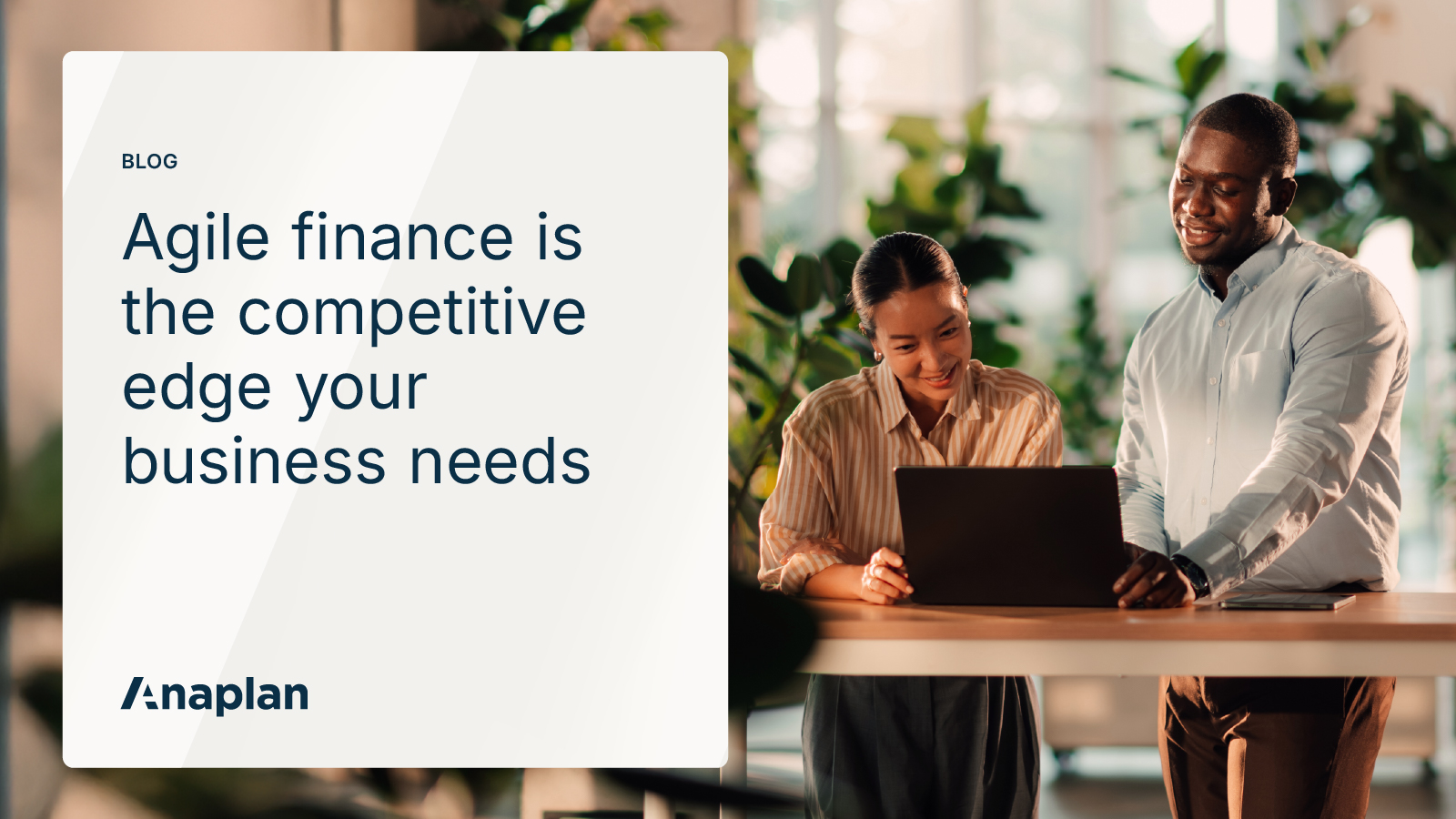 Agile Finance is the Competitive Edge Your Business Needs | Anaplan Blog