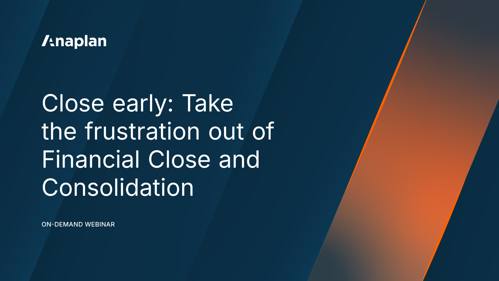 Close Early: Take the Frustration Out of Financial Close and ...