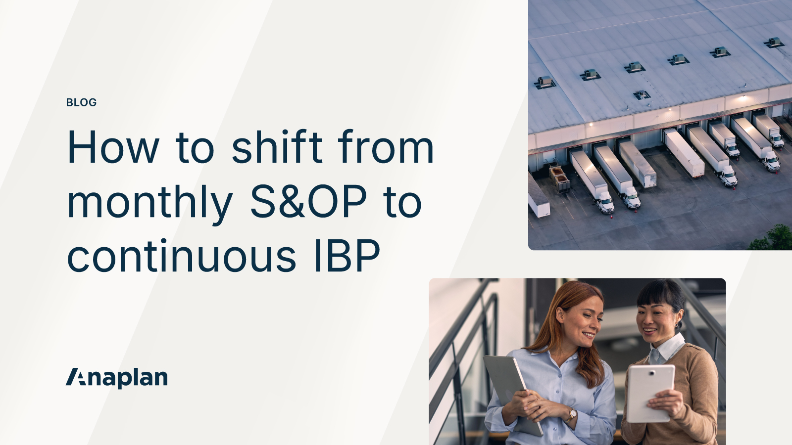 How to Shift from Monthly S&OP to Continuous IBP | Anaplan Blog