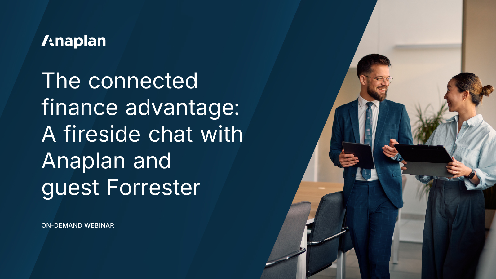 Connected Finance Advantage: Fireside Chat with Anaplan and Forrester ...