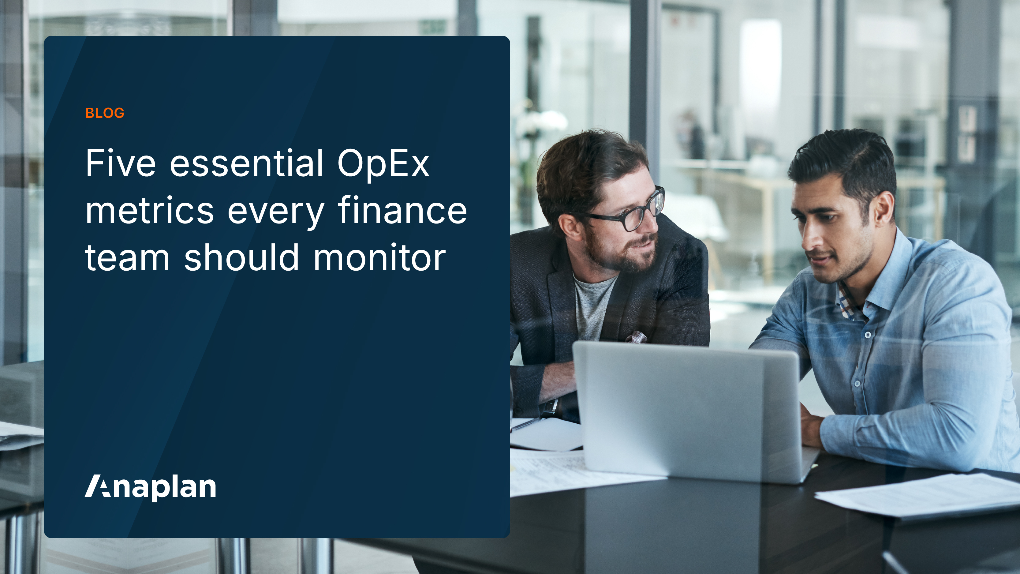 Five Essential OpEx Metrics Every Finance Team Should Monitor | Anaplan ...