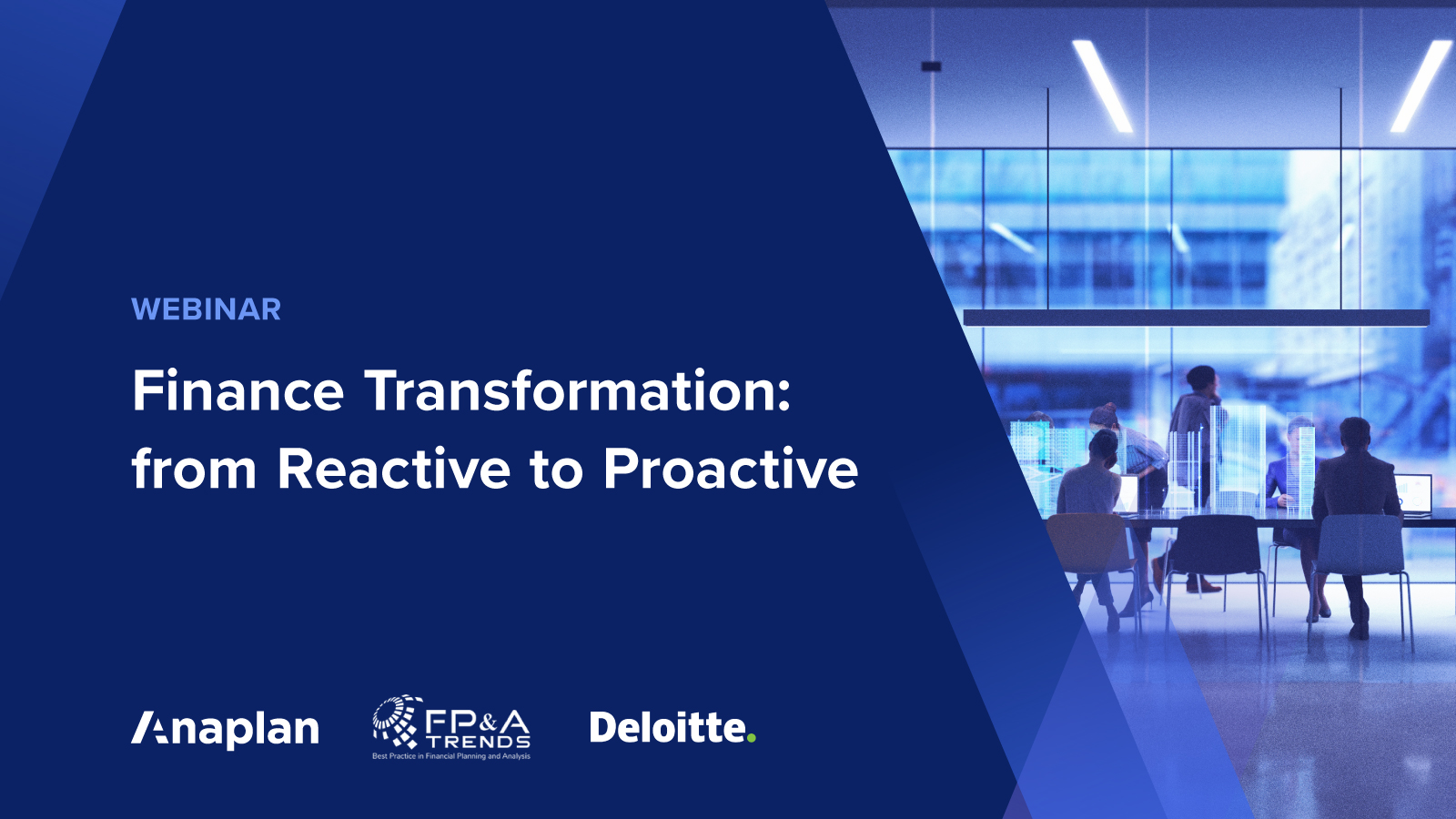The FP&A Trends Webinar: Finance Transformation--From Reactive to Proactive