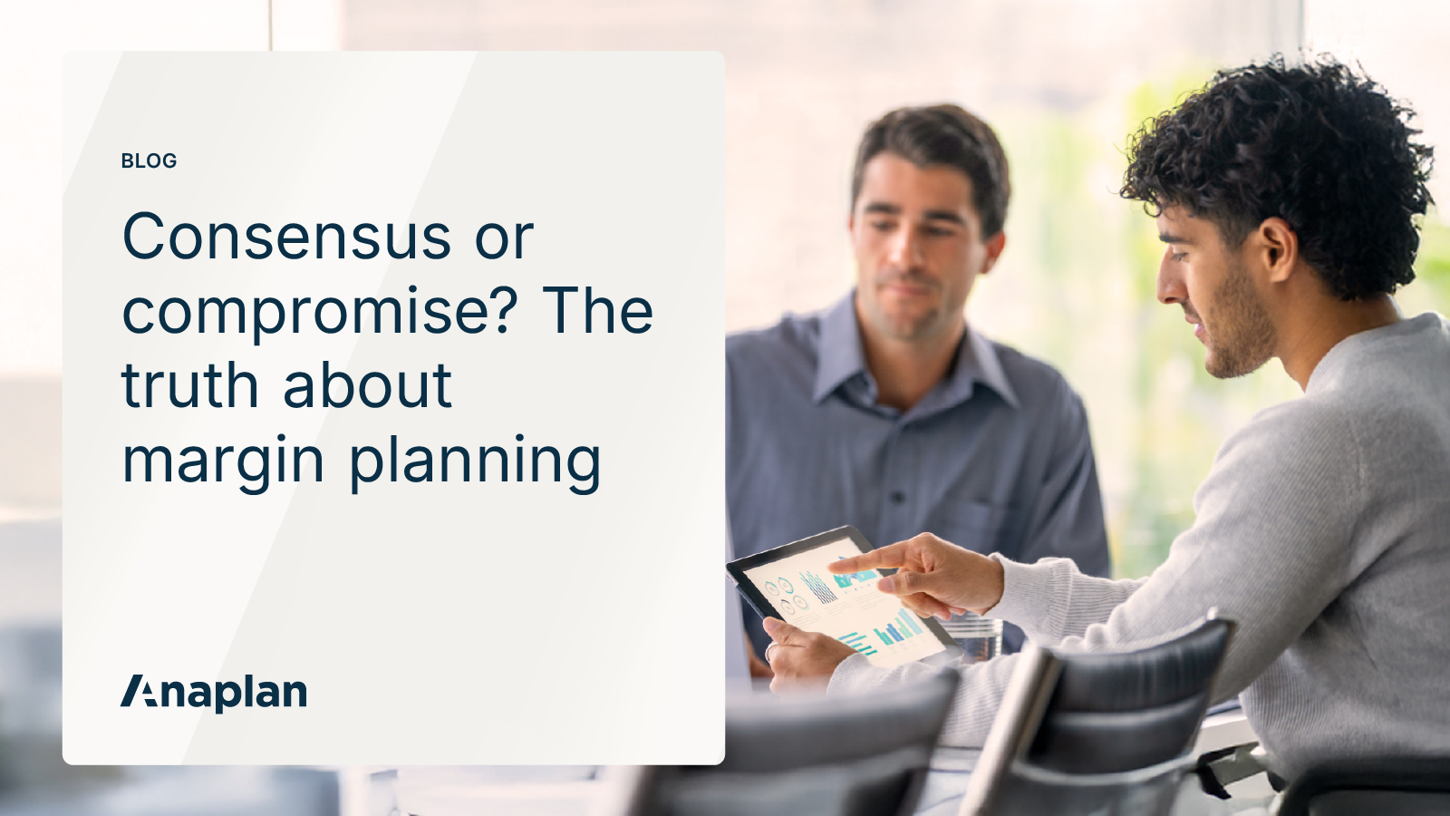 Consensus or Compromise? The Truth about Margin Planning | Anaplan Blog