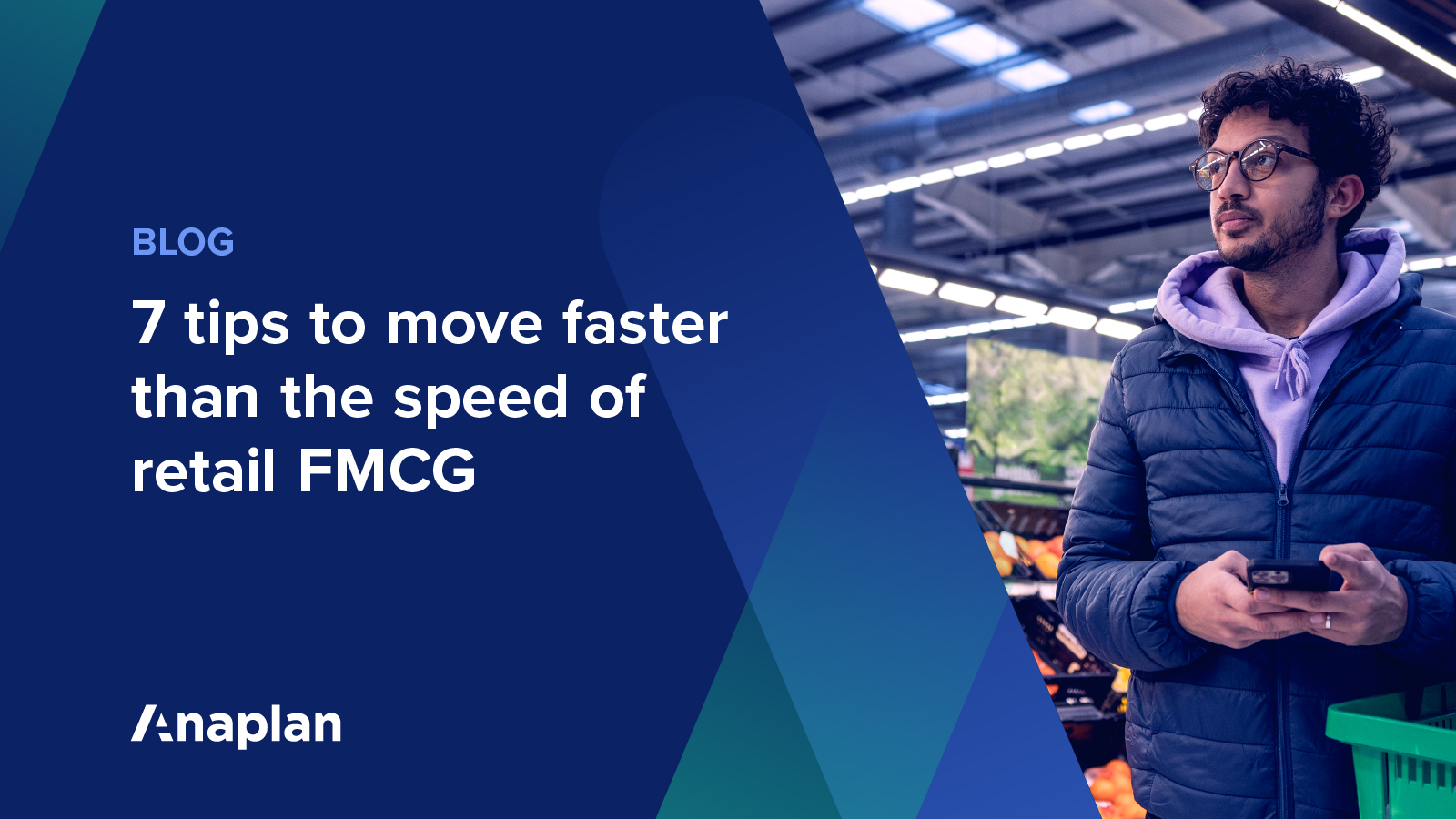 Seven Tips to Move Faster Than the Speed of Retail FMCG | Anaplan