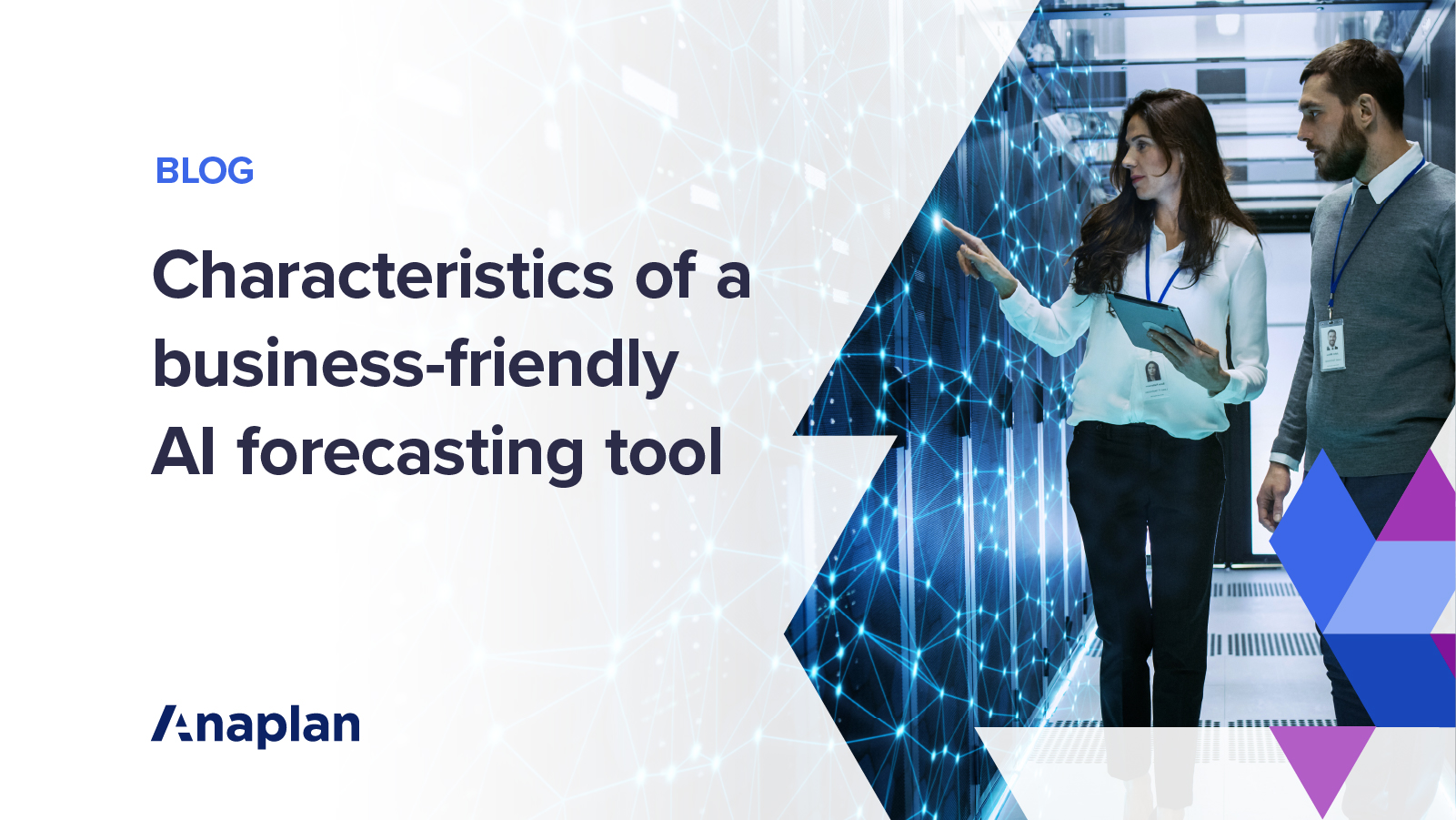 Characteristics of a business-friendly AI forecasting tool | Anaplan