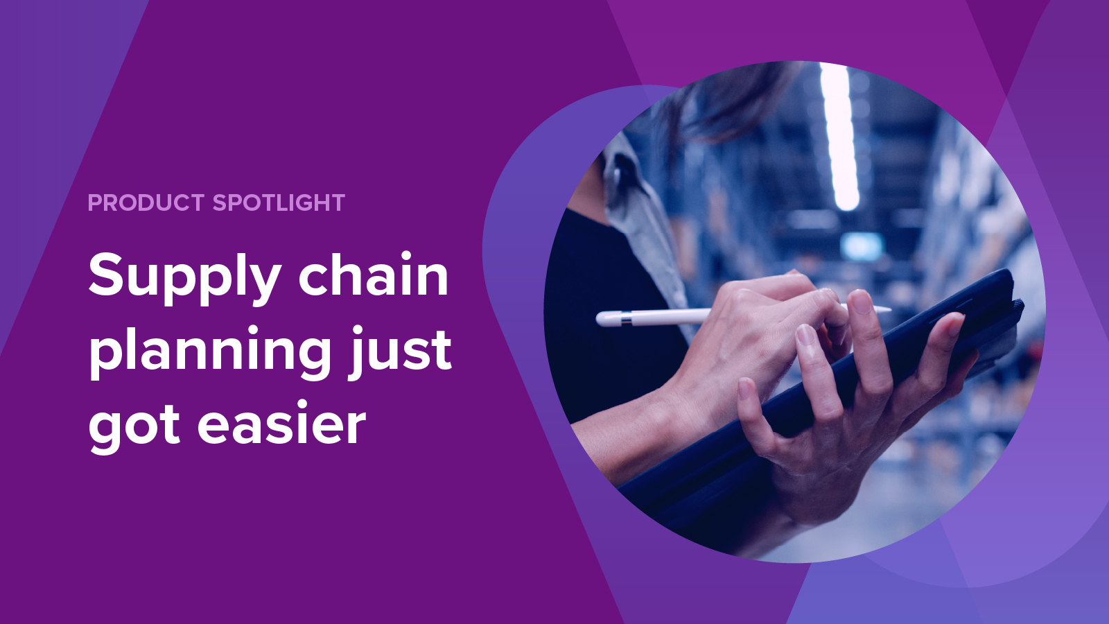 Supply Chain Planning Just Got Easier | Anaplan Blog