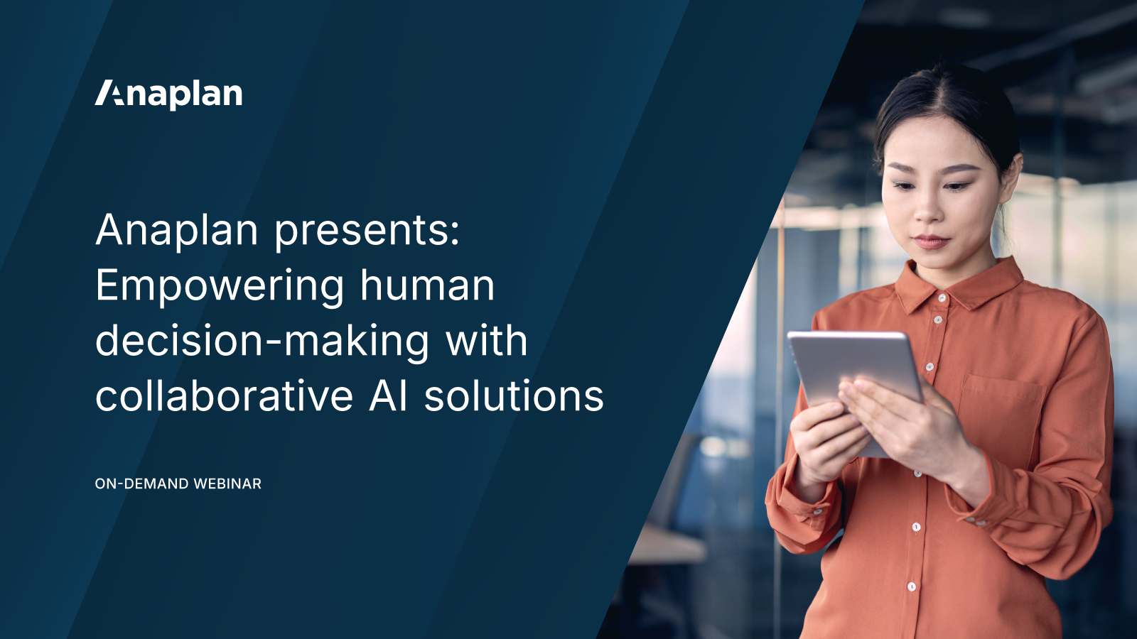 Empowering Human Decision-Making with Collaborative AI Solutions | Anaplan On-demand Webinar