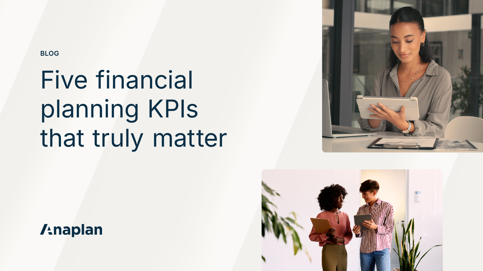 Five Financial Planning KPIs that Truly Matter | Anaplan Blog