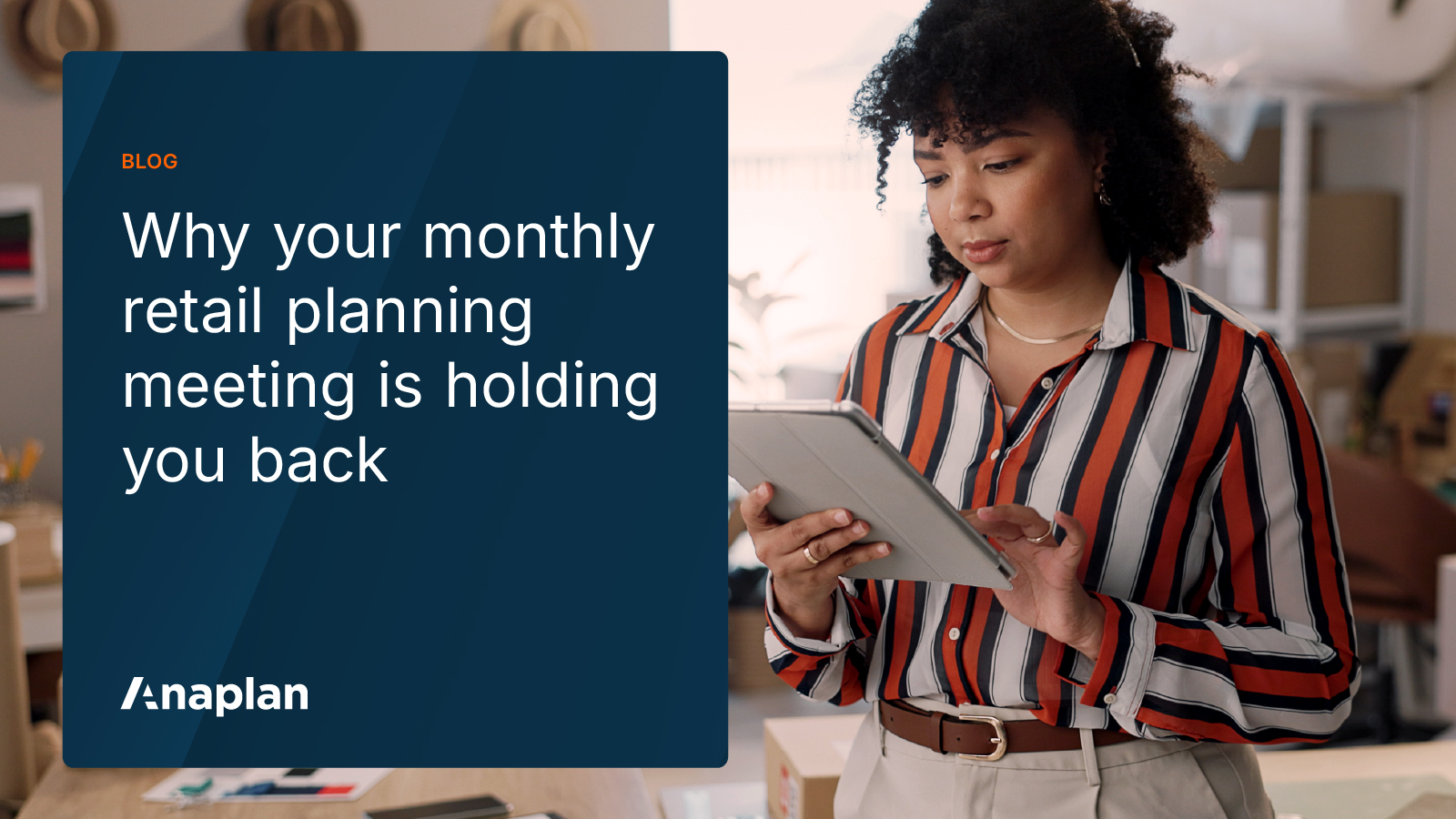 Why Your Monthly Retail Planning Meeting is Holding You Back | Anaplan Blog