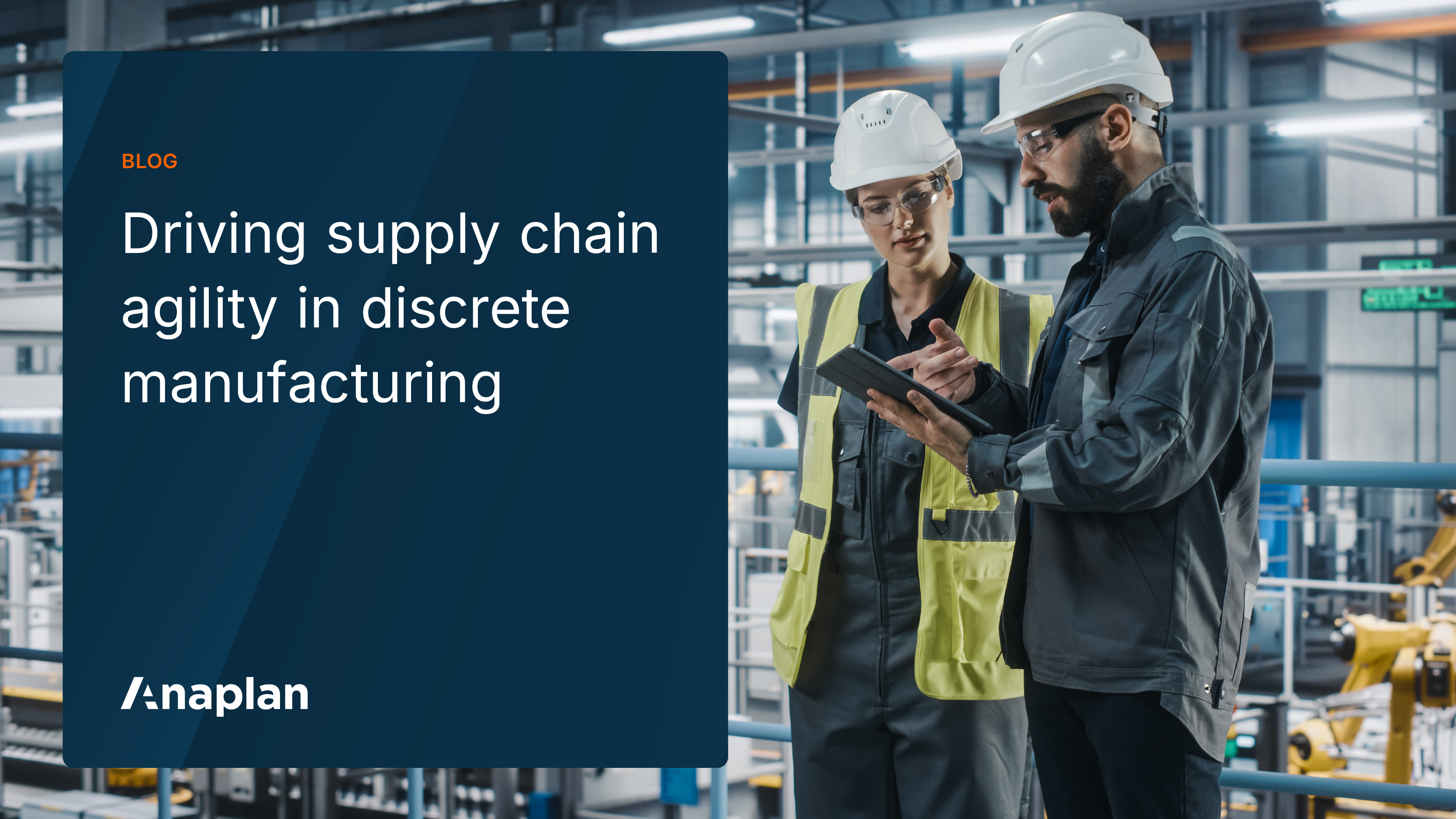Driving Supply Chain Agility in Discrete Manufacturing | Anaplan Blog