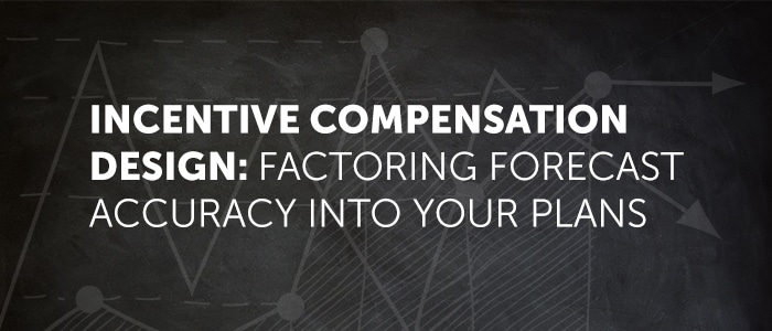 Incentive compensation design: Factoring forecast accuracy into your plans