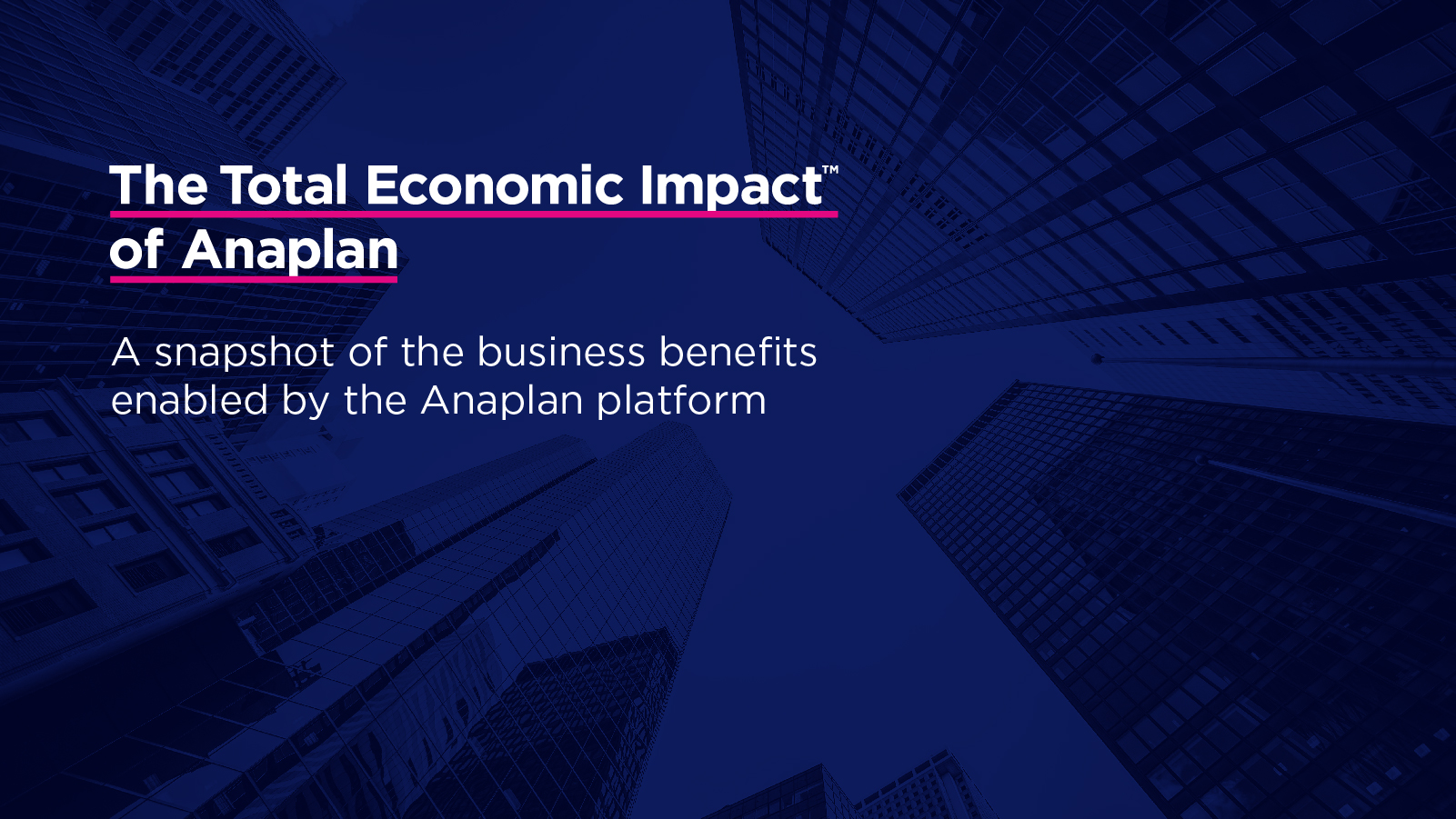 Forrester Total Economic Impact of Anaplan| Resources | Anaplan