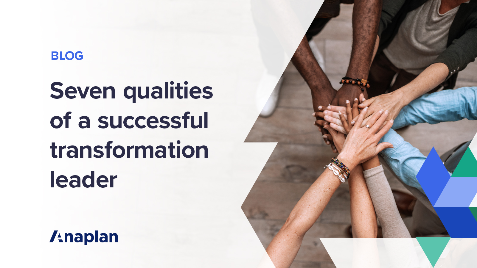 7 Qualities of a Successful Transformation Leader | Blog | Anaplan