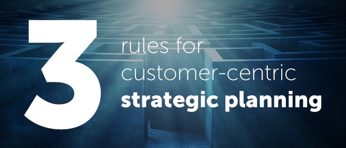 Three rules for customer-centric strategic planning | Anaplan