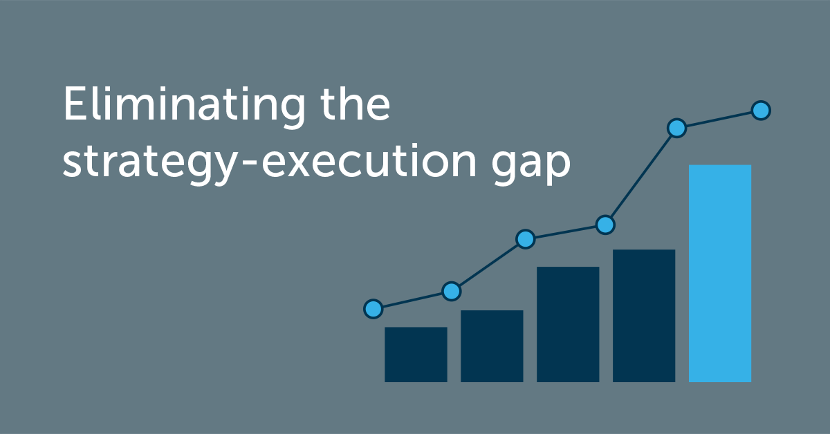 Eliminating the strategy-execution gap | Anaplan Eliminating the strategy-execution gap | Anaplan