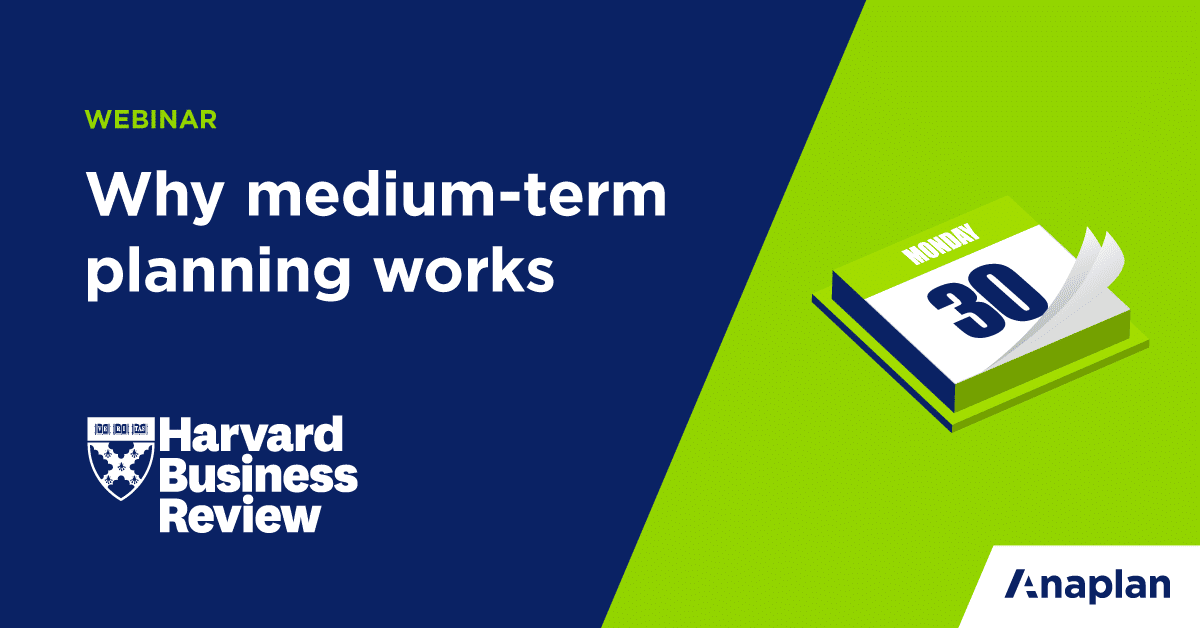 Why Medium term Planning Works Anaplan