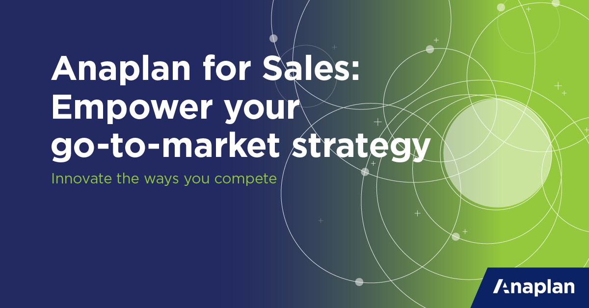 Anaplan for Sales: Empower your go-to-market strategy | Anaplan