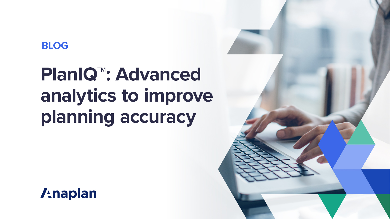 PlanIQ: Advanced analytics to improve planning accuracy | Anaplan