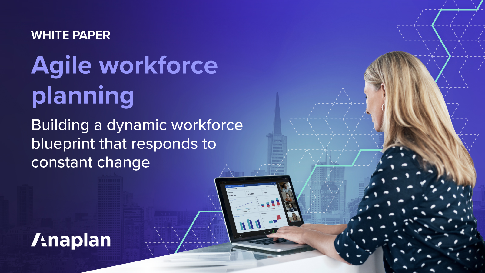 Agile Workforce Planning White Paper | Anaplan Agile Workforce Planning White Paper | Anaplan